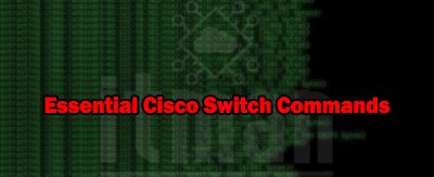 Essential Cisco Switch Commands | Best commands for config