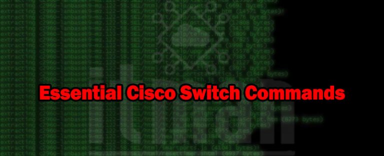 Essential Cisco Switch Commands | Best commands for config